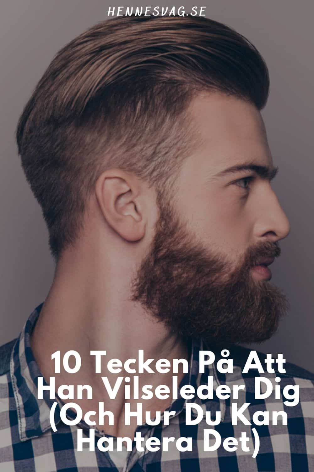 10 Tecken På Att Han Vilseleder Dig Och Hur Du Kan Hantera Det