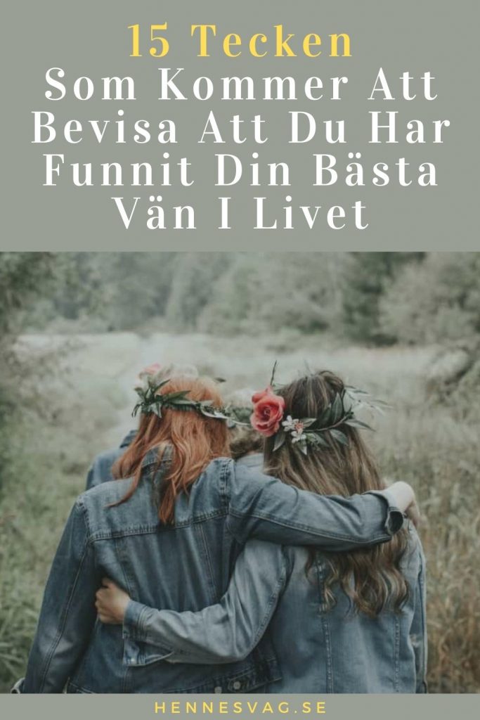 15 Tecken Som Kommer Att Bevisa Att Du Har Funnit Din Bästa Vän I Livet