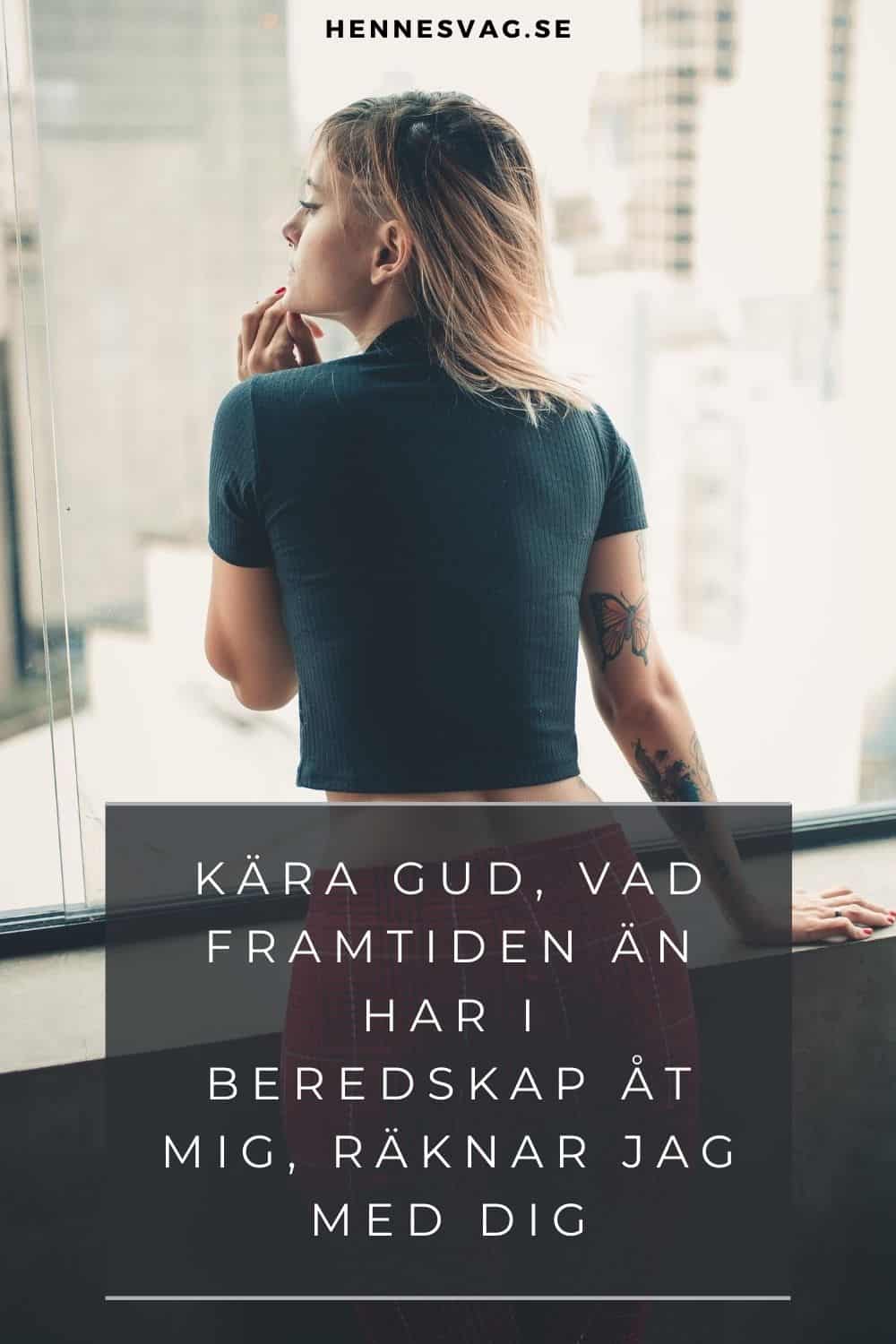 Kära Gud, Vad Framtiden Än Har I Beredskap Åt Mig, Räknar Jag Med Dig Kära Gud, Vad Framtiden Än Har I Beredskap Åt Mig, Räknar Jag Med Dig