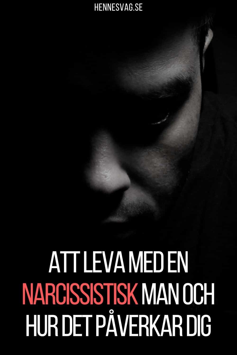 Att Leva Med En Narcissistisk Man Och Hur Det Påverkar Dig